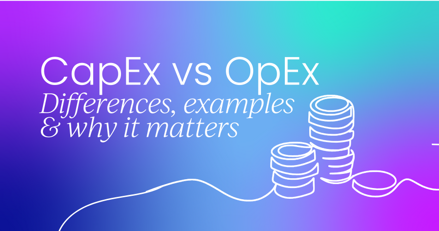 CapEx vs Opex | Key differences, examples & why it matters