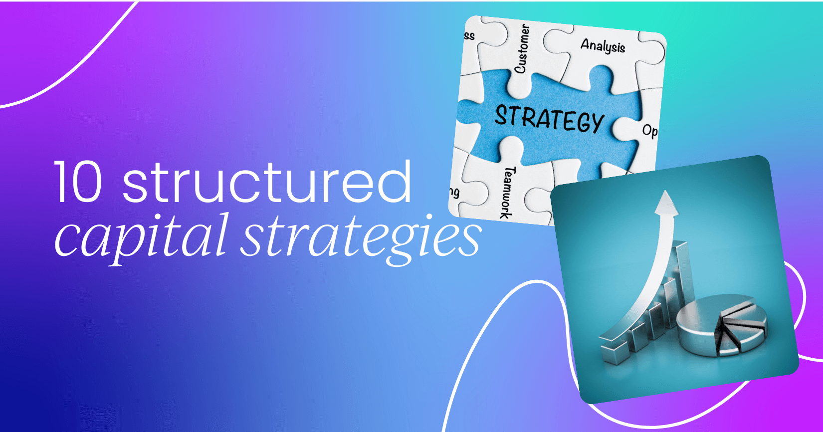 10 innovative structured capital strategies in finance